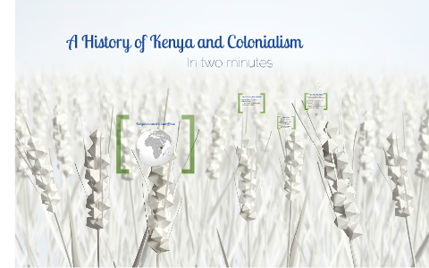 A Flash History of Kenya by Morgan Eichorst on Prezi