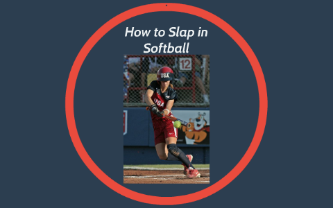How to Slap in Softball by Nicole Lewis on Prezi