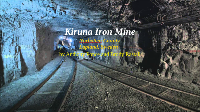 Kiruna Iron Mine by Brody Rastall on Prezi