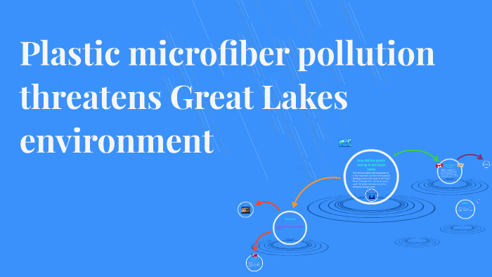 Plastic microfiber pollution threatens Great Lakes environme by Prabjot ...