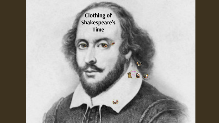 Clothing of Shakespeare's Time by Garnet Carnation on Prezi