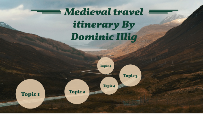 Medieval travel itinerary by Dominic Illig on Prezi