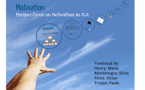 Motivation. SLA Final Presentation by Silvia Montenegro on Prezi