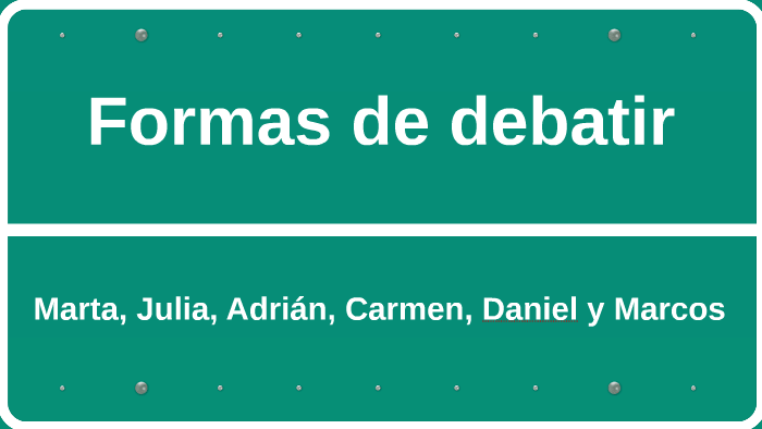 Formas de debatir by Marcos Rosto on Prezi