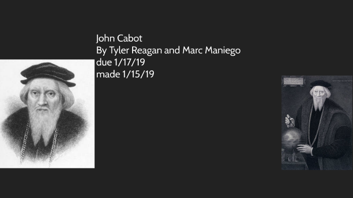 john cabot research project by Tyler Reagan on Prezi