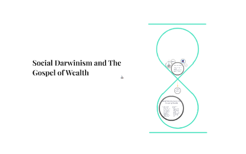 Social Darwinism and The Gospel of Wealth by Elizabeth Watkins on Prezi
