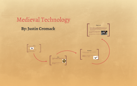 Medieval Technology by Justin Cromack on Prezi