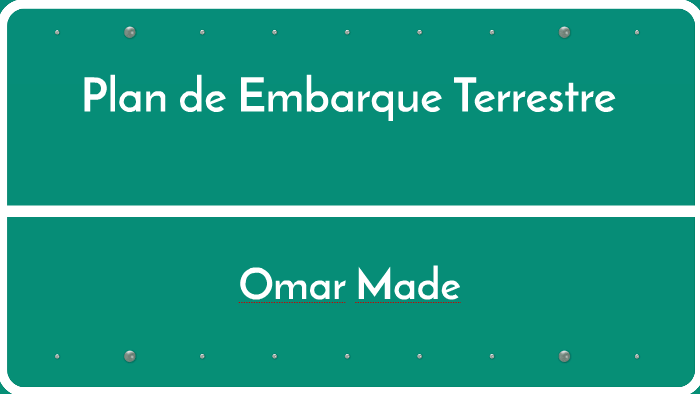 Plan de Embarque Terrestre by Omar Said Made Soria on Prezi