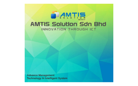 AMTIS Solution Company Profile by azneeta ateenza on Prezi