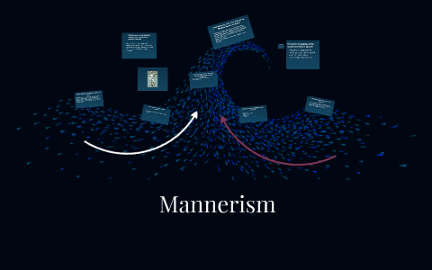 Mannerism by Mikayla Manning on Prezi