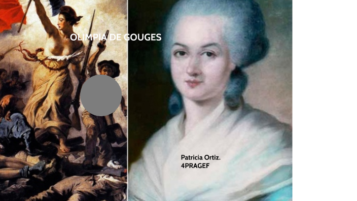 OLIMPIA DE GOUGES by Patricia Ortiz Escribano on Prezi