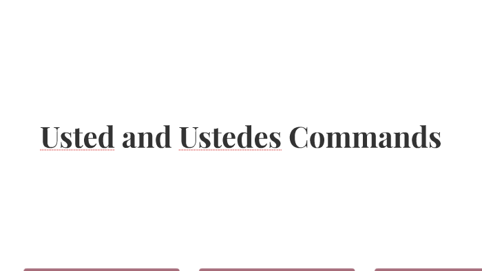 Usted and Ustedes Commands by Rachel Allen on Prezi