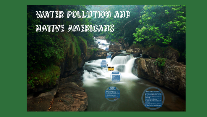 Water Pollution and Native Americans by Olivia Sigmund on Prezi