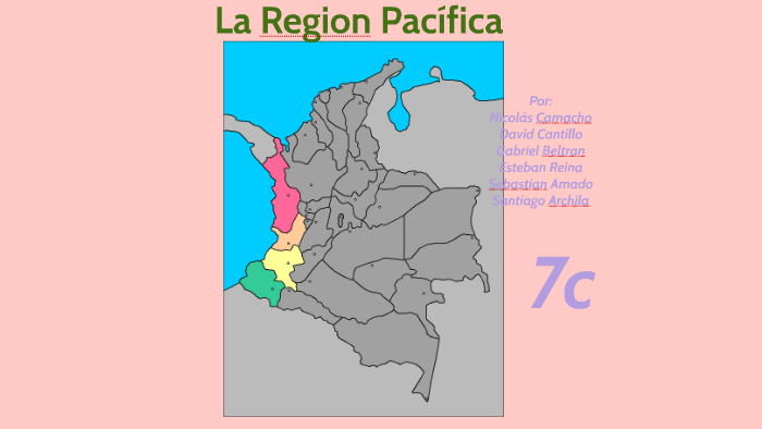 La Region Pacifica by tatan0807 amado quintero on Prezi