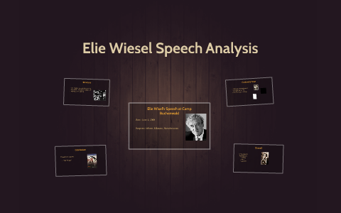 Elie Wiesel Speech Analysis by on Prezi