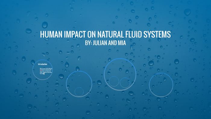 HUMAN IMPACT ON NATURAL FLUID SYSTEMS by Julian Bett on Prezi