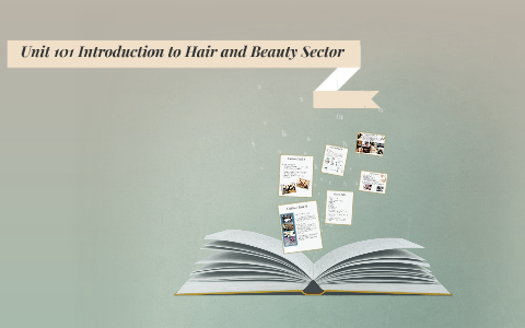 Unit 101 Introduction to Hair and Beauty Sector by on Prezi