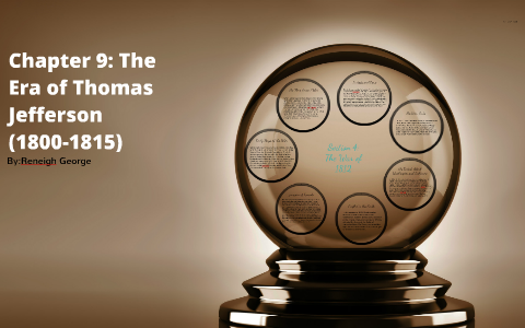 Chapter 9: The Era of Thomas Jefferson (1800-1815) by Reneigh G on Prezi