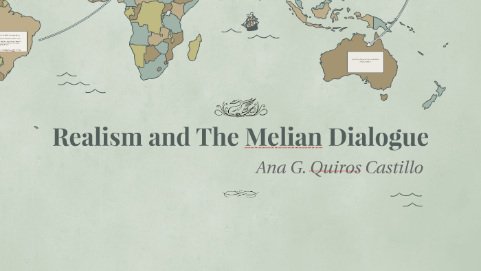 Realist and The Melian Dialogue by Ana Quiros on Prezi
