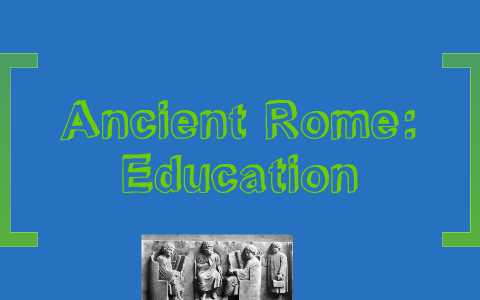 Ancient Rome: Education by Jodi Link on Prezi