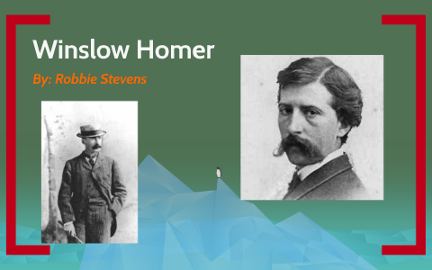 Winslow Homer by Robbie Stevens