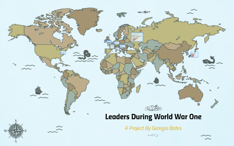 World War 1 Leaders by Georgia B. on Prezi