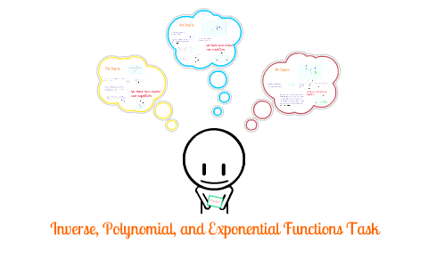 Inverse, Polynomial, and Exponential Functions Task by Maya Alwan on Prezi