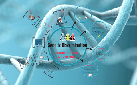 Genetic Discrimination by Veronica Buxton on Prezi