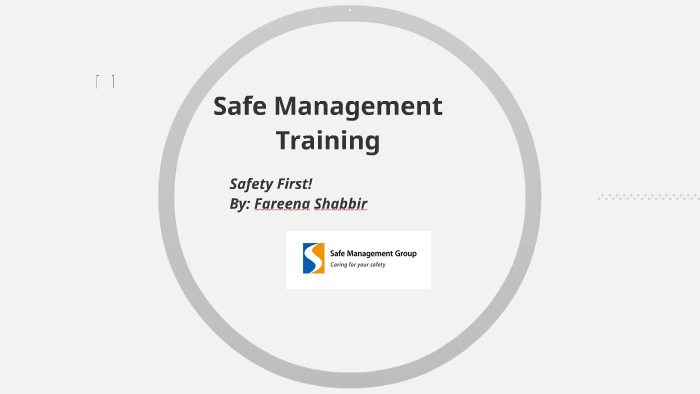Safe Management Training by Fareema Shabbir on Prezi