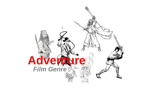 Adventure Film Genre by Douglas Diaz on Prezi