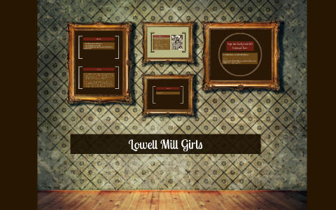 Lowell Mill Girls by Ashley Tasler on Prezi
