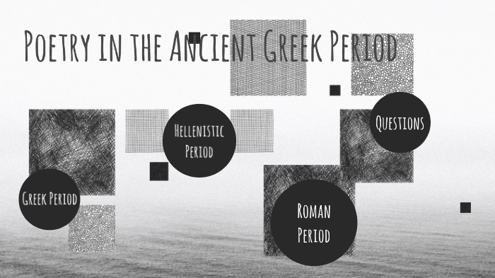 Poetry in the Ancient Greek Period by MusicalGabriella :3 on Prezi