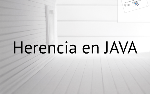 Ejemplo de Herencia en JAVA by Orlando Hernandez on Prezi