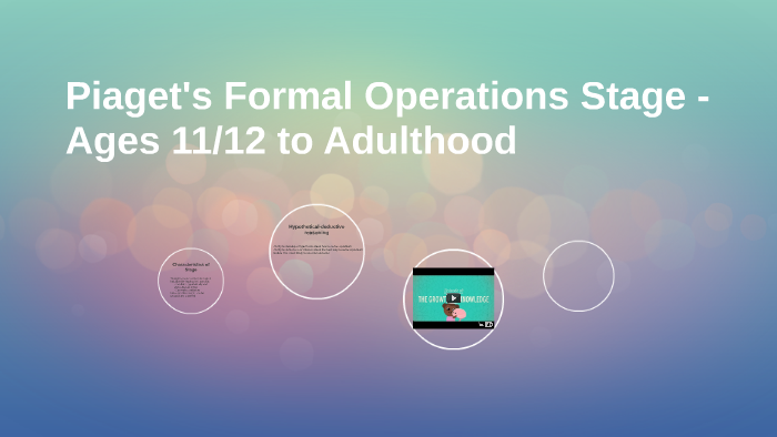 Piaget's Formal Operations Stage - Ages 11/12 to Adulthood by Alison ...