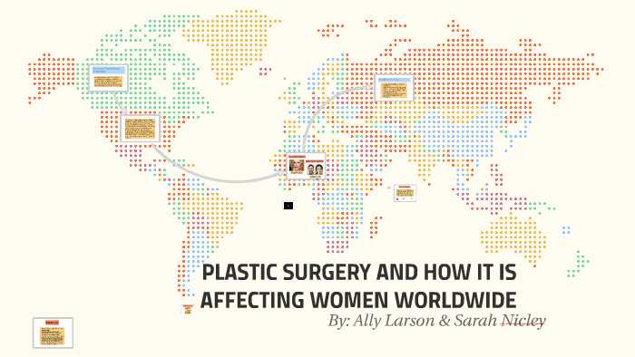 PLASTIC SURGERY AND HOW IT IS AFFECTING WOMEN WORLDWIDE by Ally Larson ...