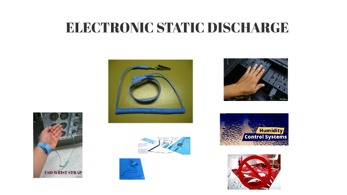 ELECTRONIC STATIC DISCHARGE by llewnarb ogoc on Prezi