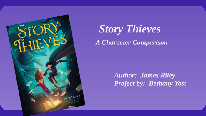 Story Thieves Character Comparison by Tammy Yost on Prezi