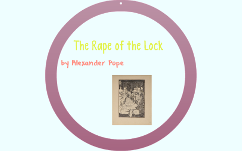 The Rape of the Lock by Alexander Pope by Hope Martin on Prezi