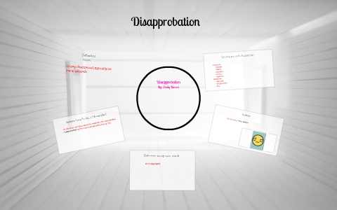 Disapprobation by Emily Rivera on Prezi
