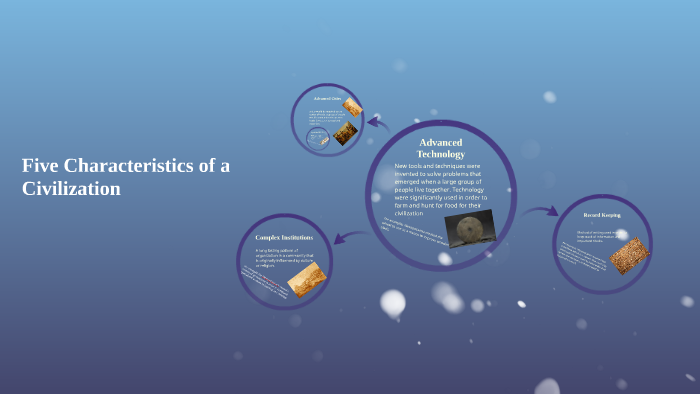 Five Characteristics of a Civilization by Michael Stone on Prezi