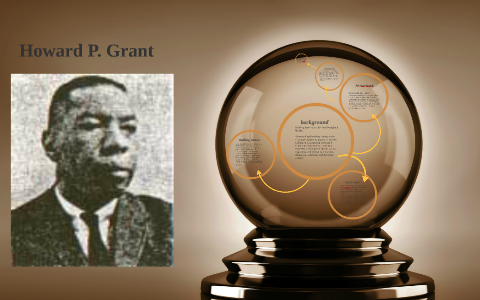 howard p. grant by tiffany burns on Prezi