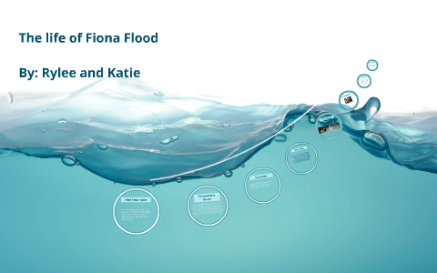 The life of Fiona Flood by Katie Abel on Prezi