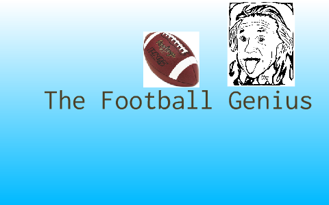The Football Genius by Kahlan Lee-Lermer on Prezi