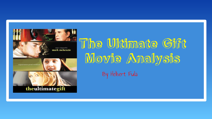 The Ultimate Gift - Movie Analysis by mathias forero on Prezi