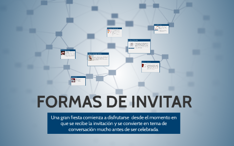 FORMAS DE INVITAR by emmanuel conde on Prezi