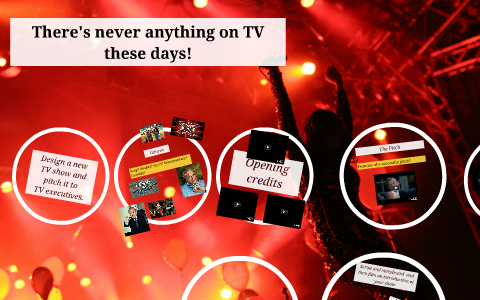 Create your own TV show by geoffrey chapman on Prezi