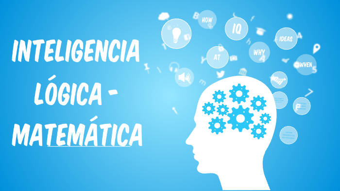 Inteligencia lógica-matemática by Natys Gonzalez on Prezi
