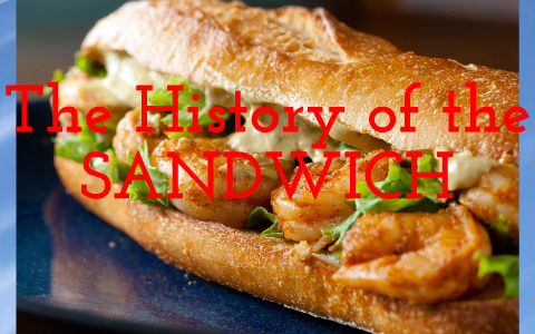 The History of the Sandwich by mswagswagmasterthemasterofswag mcpoop on ...