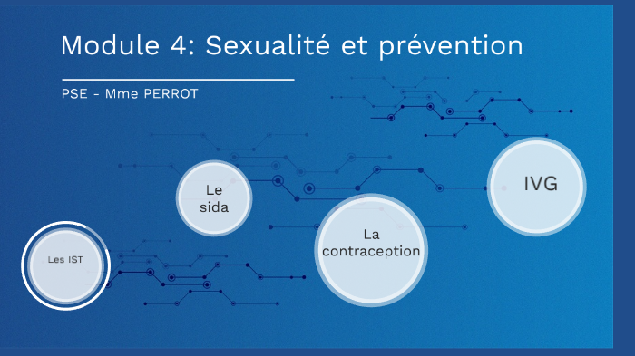 Module 4: Sexualité et prévention by SARAH PERROT on Prezi