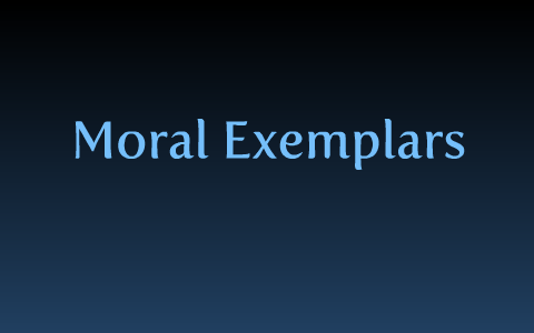 Moral Exemplars by Lauren Purdy on Prezi